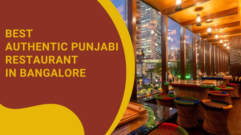 Best Authentic Punjabi Restaurant in Bangalore - Chulha Chauki Da Dhaba