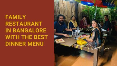 Family Restaurant In Bangalore With The Best Dinner Menu