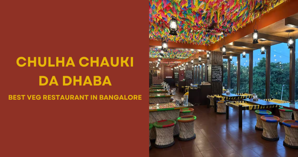 Chulha Chauki Da Dhaba: Best Veg Restaurant in Bangalore